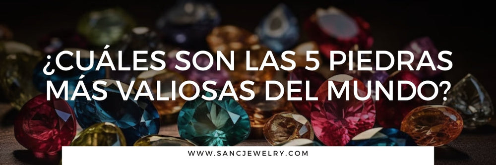¿Cuáles son las 5 piedras más valiosas del mundo? – Sanc Jewelry